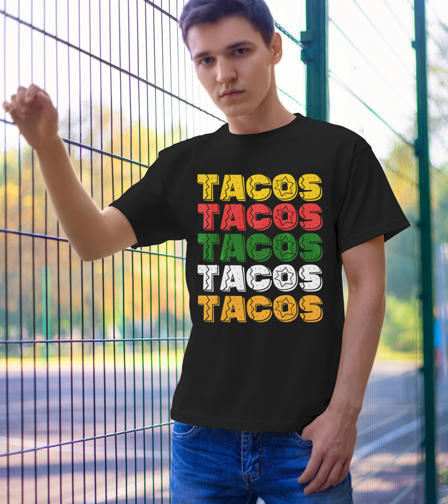 Tacos Tacos Tacos Cinco De Mayo Mexican Flag Colors T-Shirt