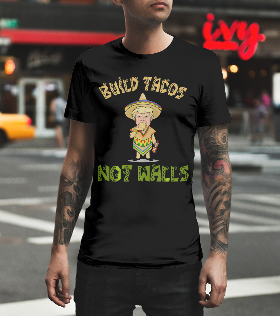Build Tacos Not Walls Cinco De Mayo Sombrero Character Eating Taco T-Shirt