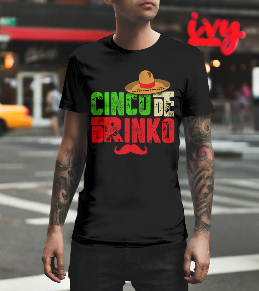 Cinco De Drinko Funny Sombrero Mustache Mexican T-Shirt