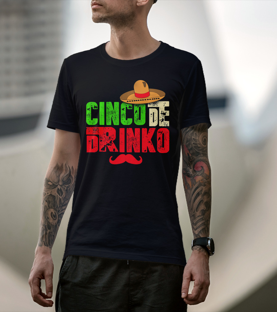 Cinco De Drinko Funny Sombrero Mustache Mexican T-Shirt