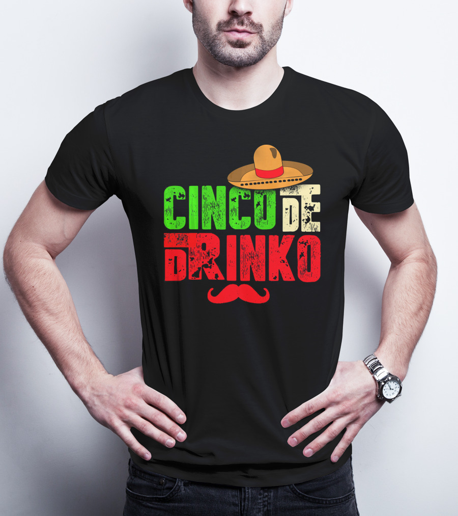 Cinco De Drinko Funny Sombrero Mustache Mexican T-Shirt