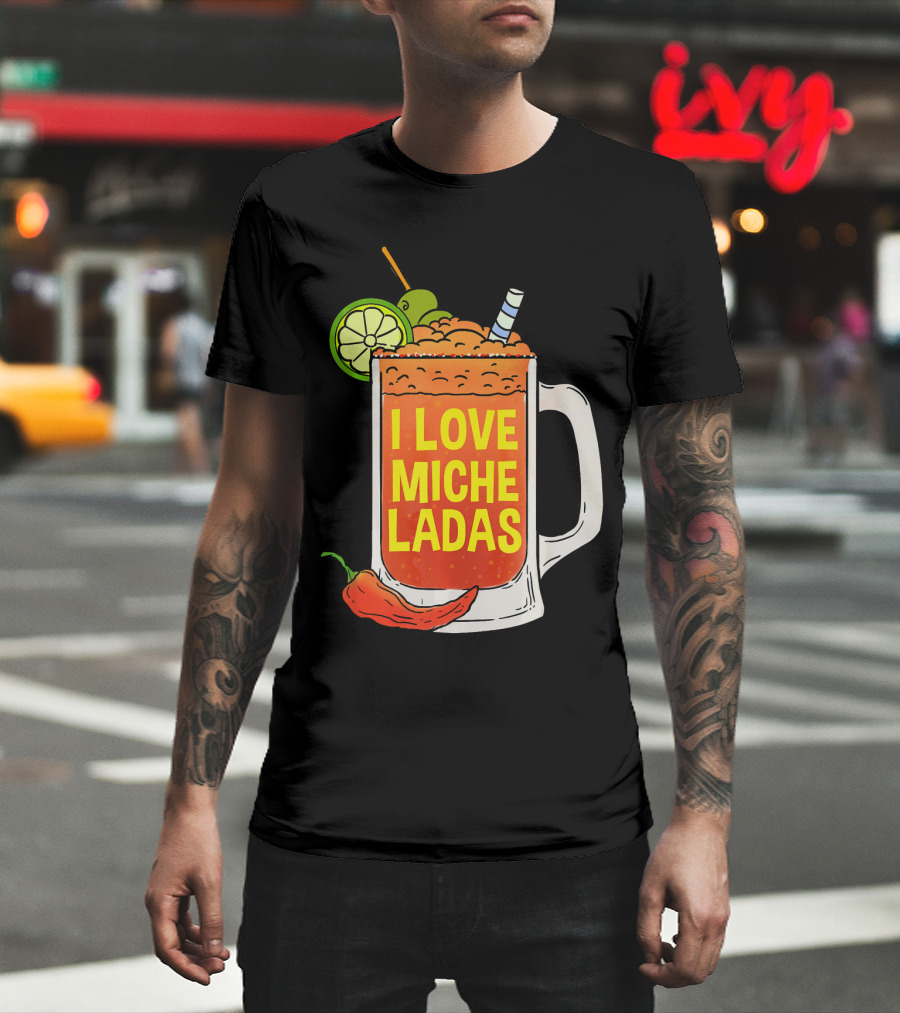 I Love Micheladas Lime And Chili Drink Cinco T-Shirt