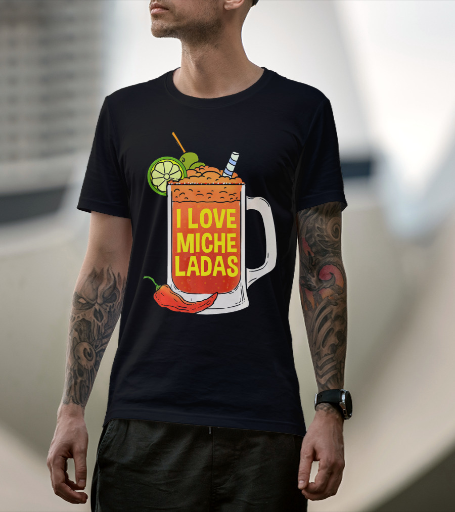 I Love Micheladas Lime And Chili Drink Cinco T-Shirt