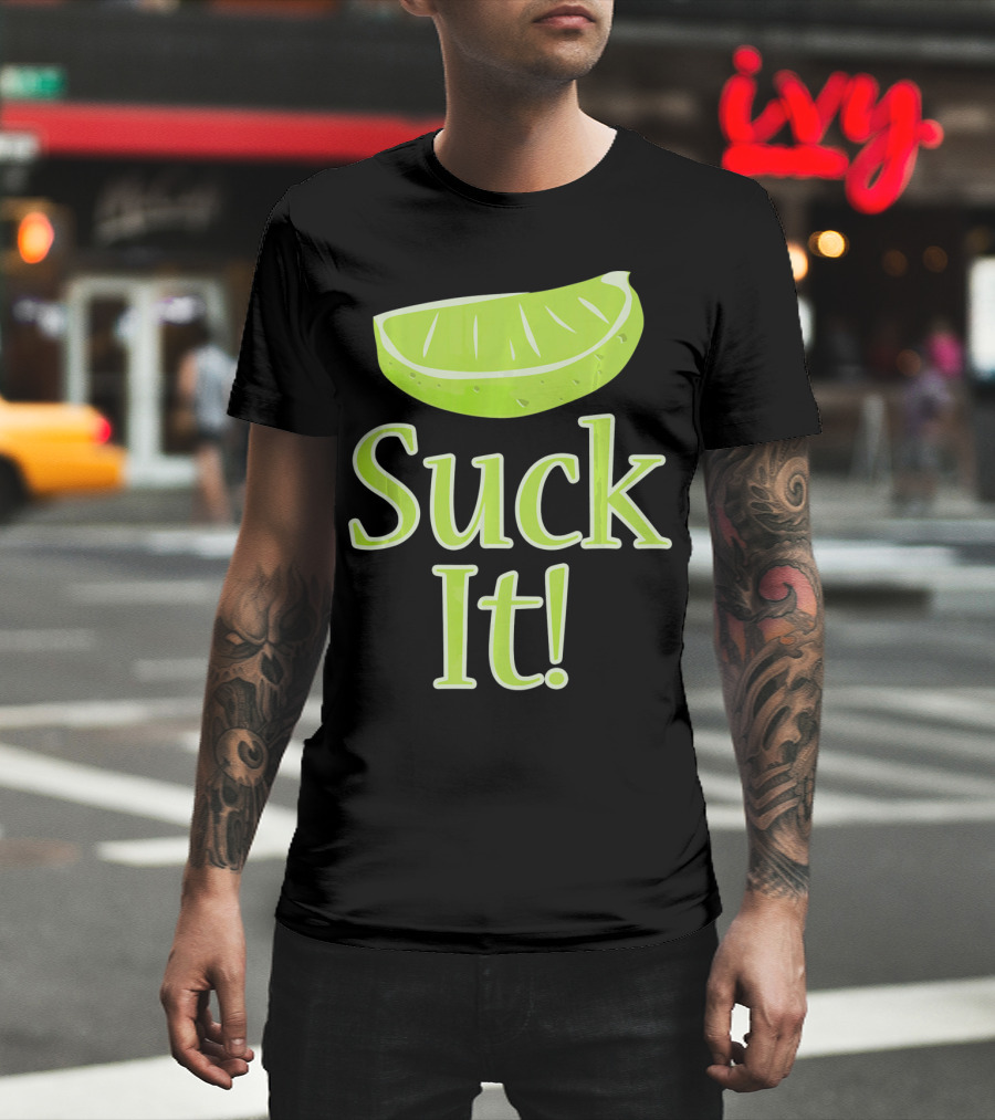 Lime Slice Suck It Tequila Fun T-Shirt
