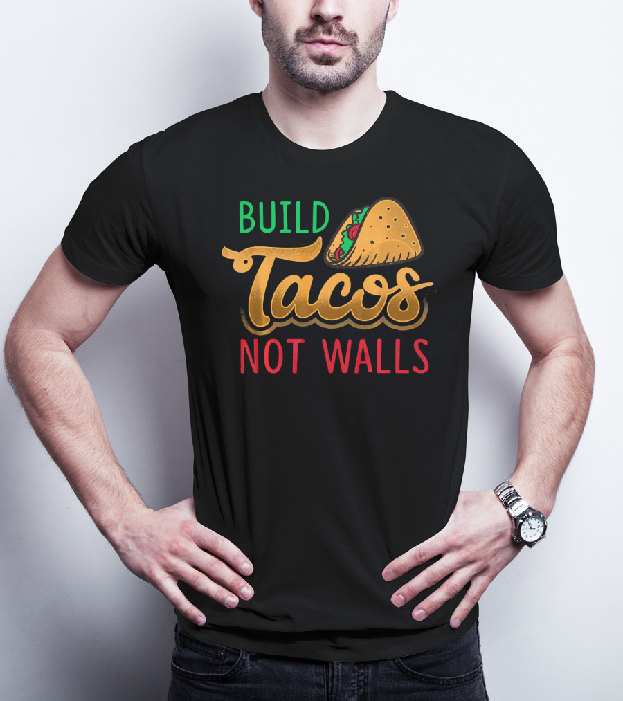 Build Tacos Not Walls Taco Graphic Cinco De Mayo T-Shirt