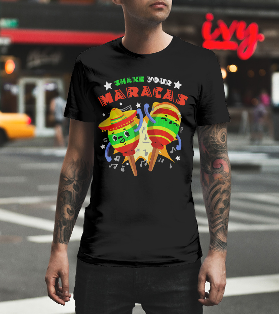 Shake Your Maracas Cinco De Mayo Fiesta Fun With Sombrero And Music Notes T-Shirt