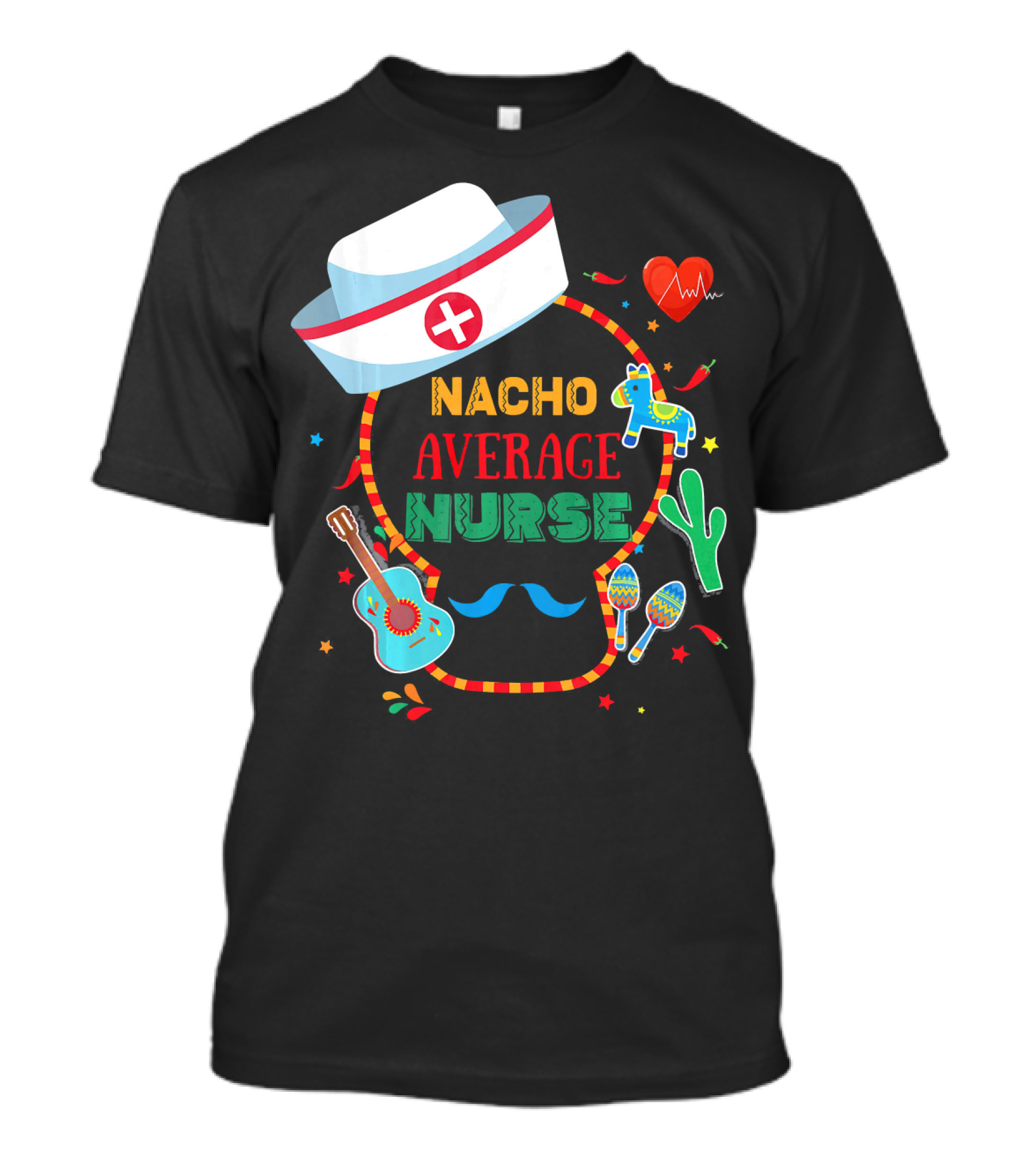 Nacho Average Nurse Cinco De Mayo T-Shirt