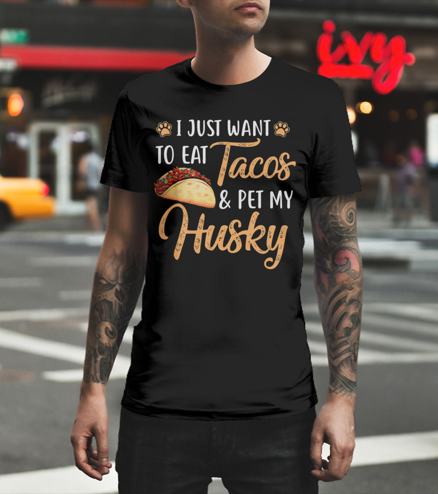 I Just Want To Eat Tacos And Pet My Husky With Paw Print Icons And Taco T-Shirt