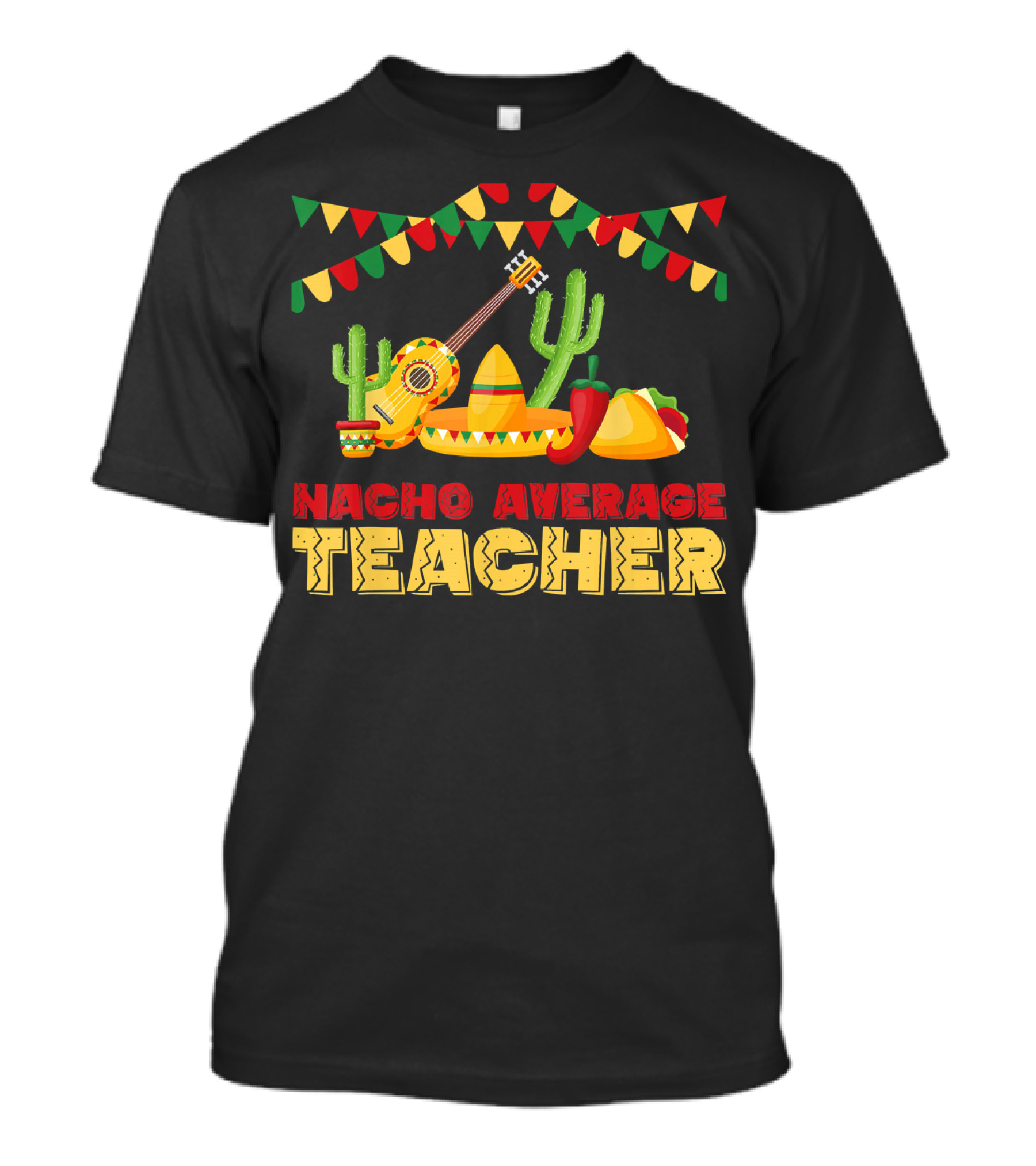 Nacho Average Teacher Sombrero Cactus Guitar Fiesta Elements T-Shirt