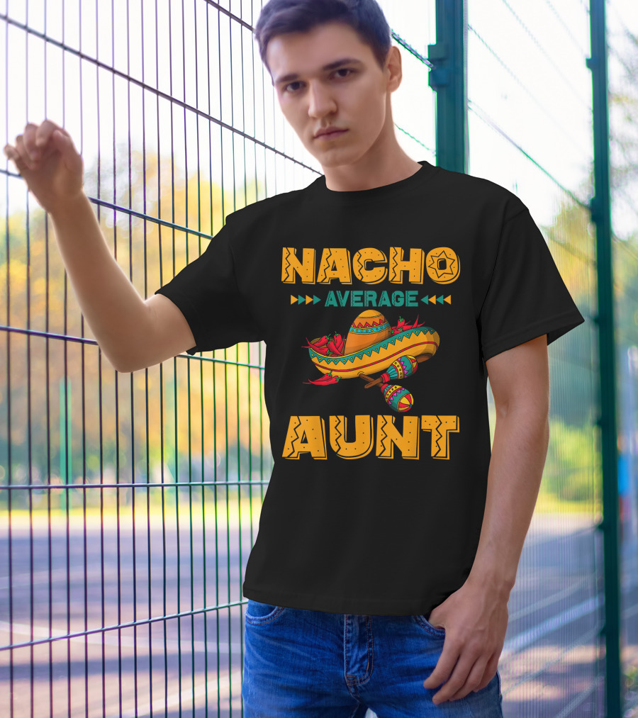 Nacho Average Aunt Sombrero Fiesta Cinco T-Shirt