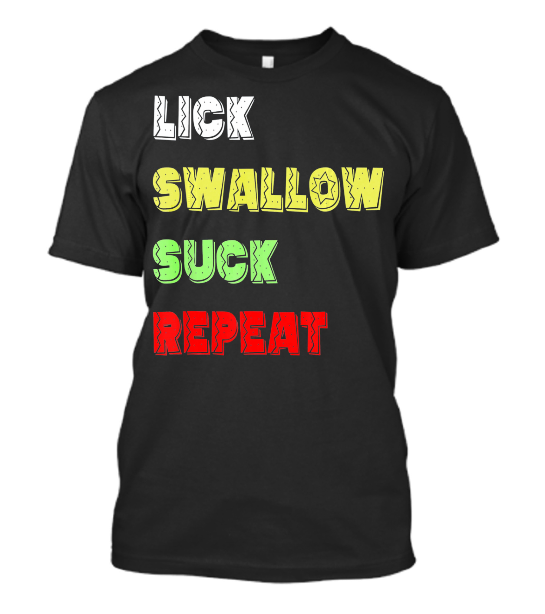 Cinco De Mayo Lick Swallow Suck Repeat Colorful Text Sequence T-Shirt