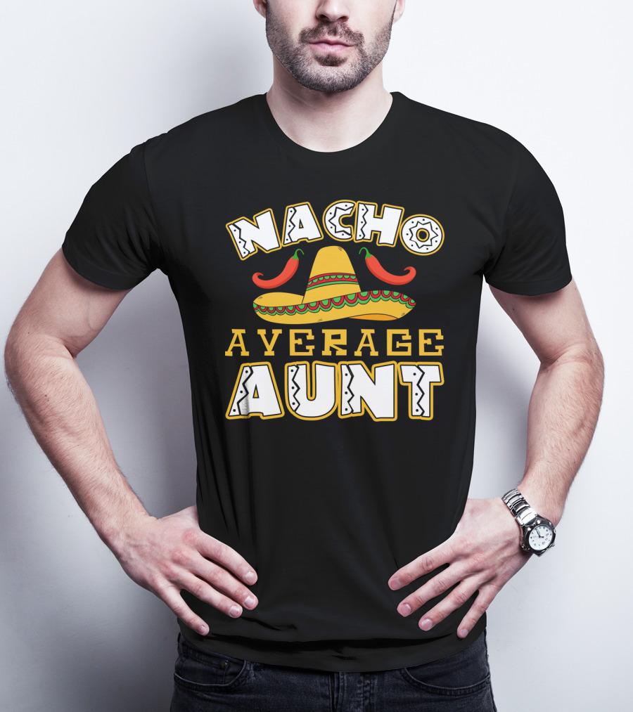 Nacho Average Aunt Sombrero Chili Peppers T-Shirt