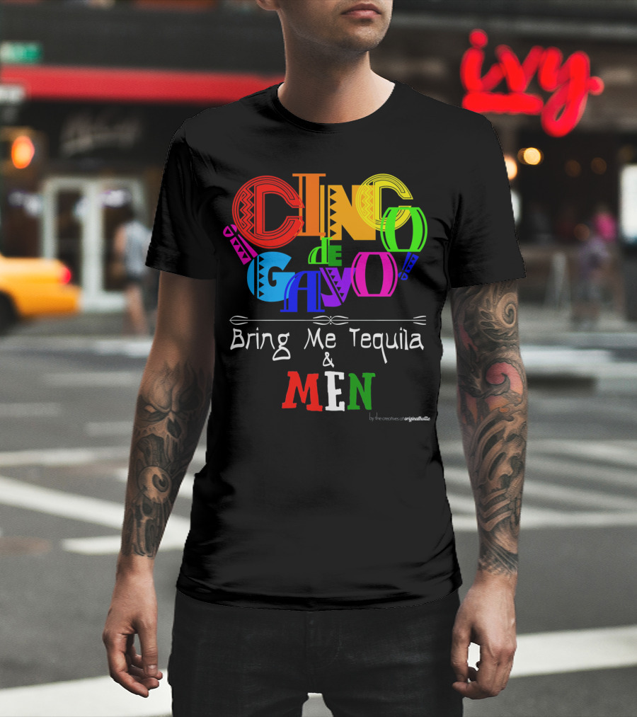 Cinco De Gayo Bring Me Tequila And Men T-Shirt