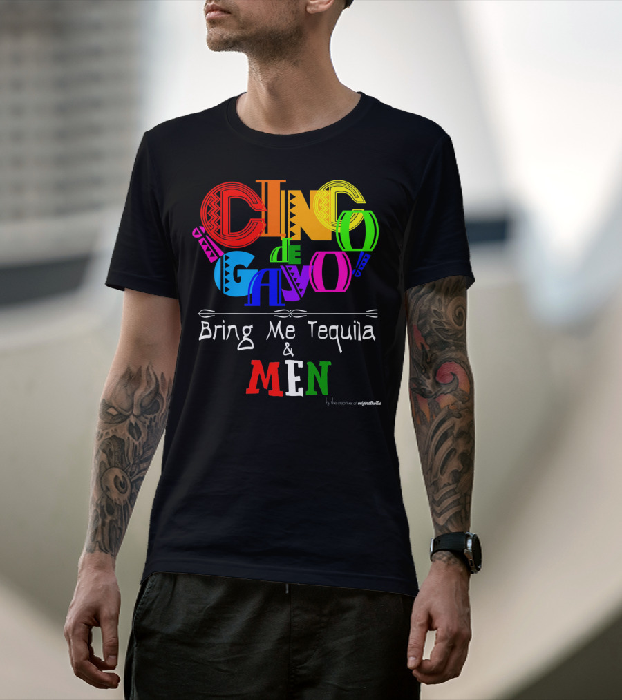 Cinco De Gayo Bring Me Tequila And Men T-Shirt