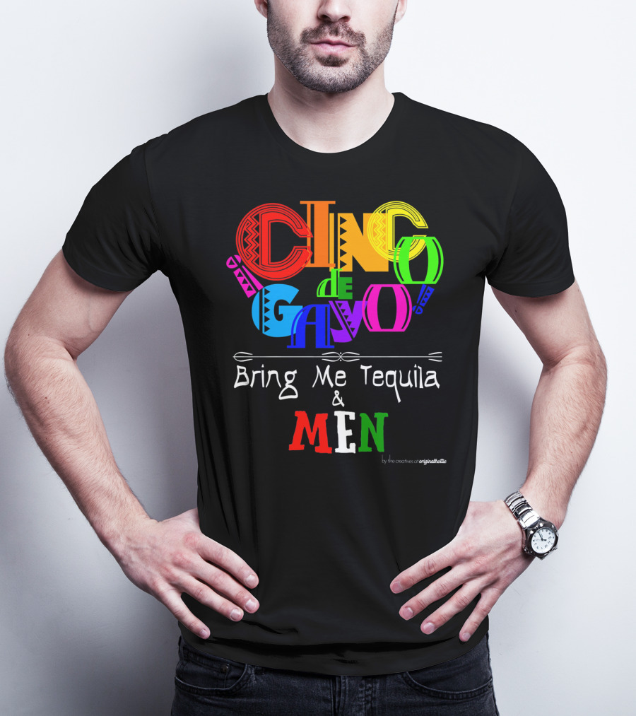 Cinco De Gayo Bring Me Tequila And Men T-Shirt