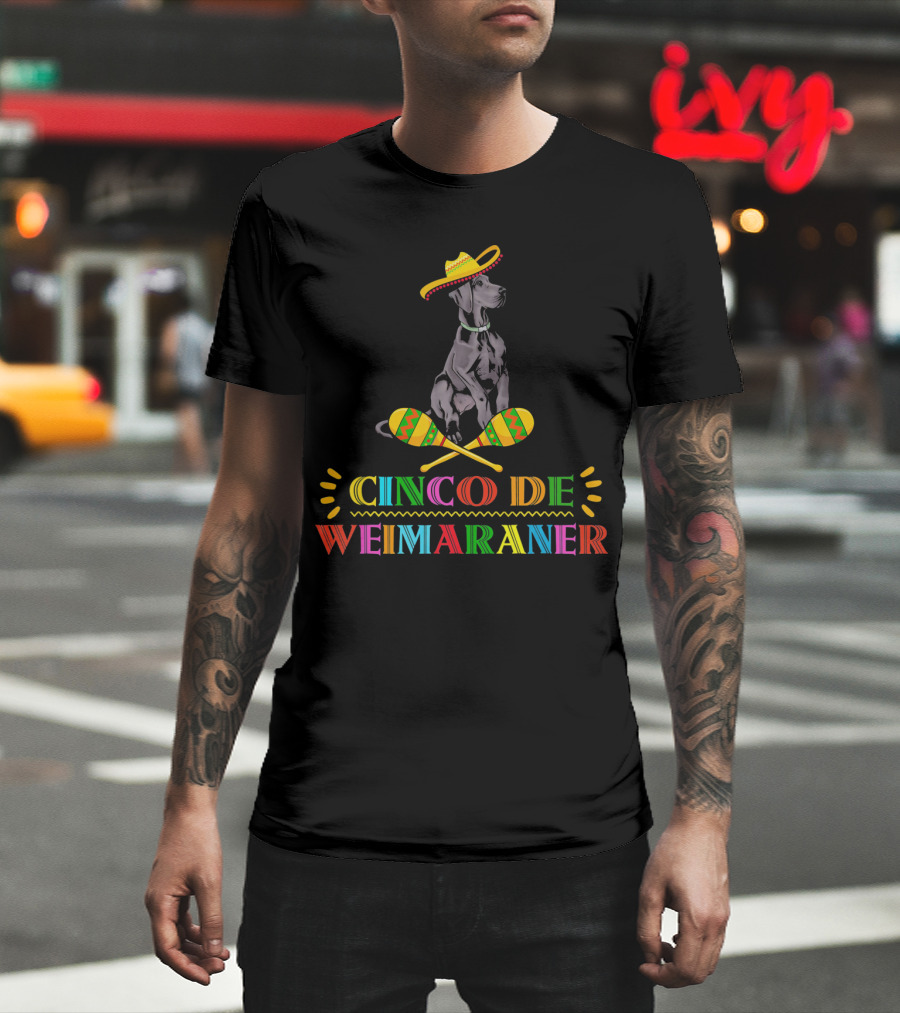Cinco De Weimaraner Dog With Sombrero And Maracas T-Shirt
