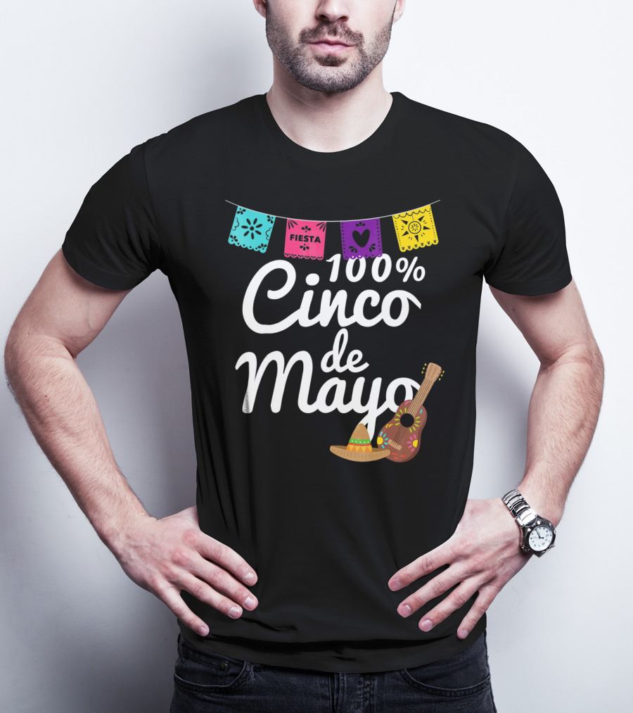 100% Cinco De Mayo Fiesta With Guitar And Sombrero T-Shirt
