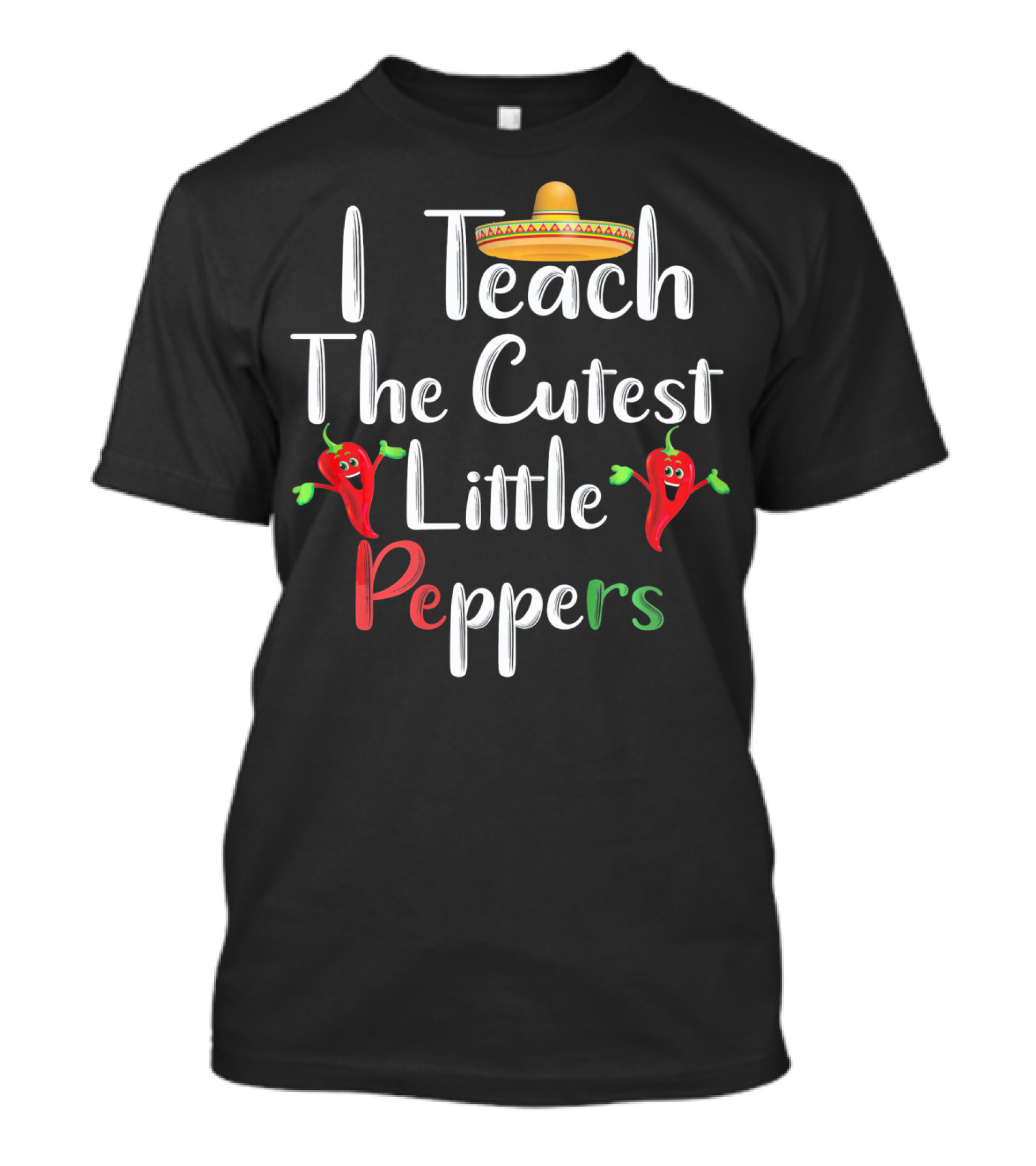 I Teach The Cutest Little Peppers T-Shirt