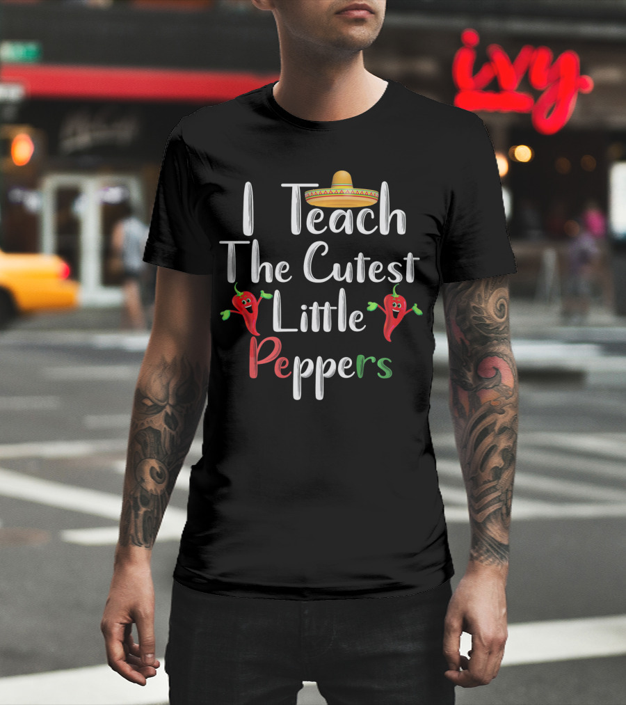 I Teach The Cutest Little Peppers T-Shirt