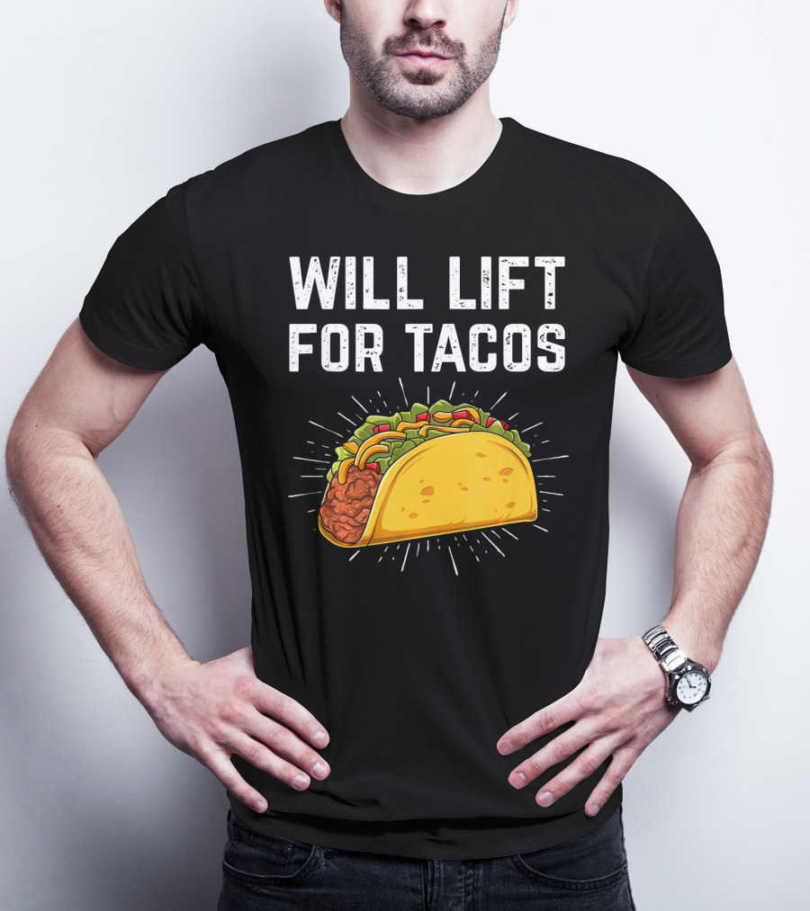 WILL LIFT FOR TACOS MEXICAN FOOD T-Shirt