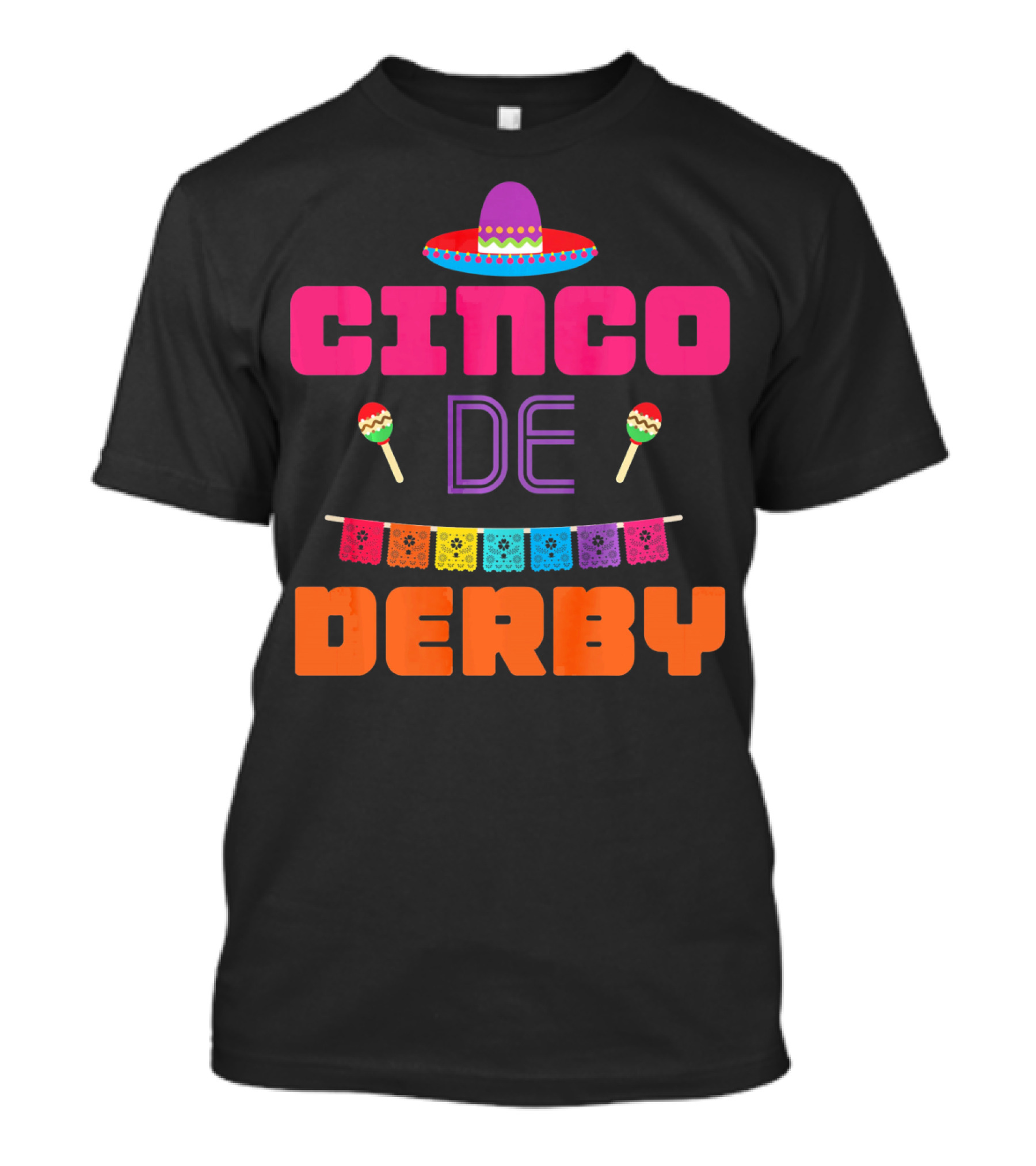 Cinco De Derby Sombrero Maracas Papel Picado T-Shirt