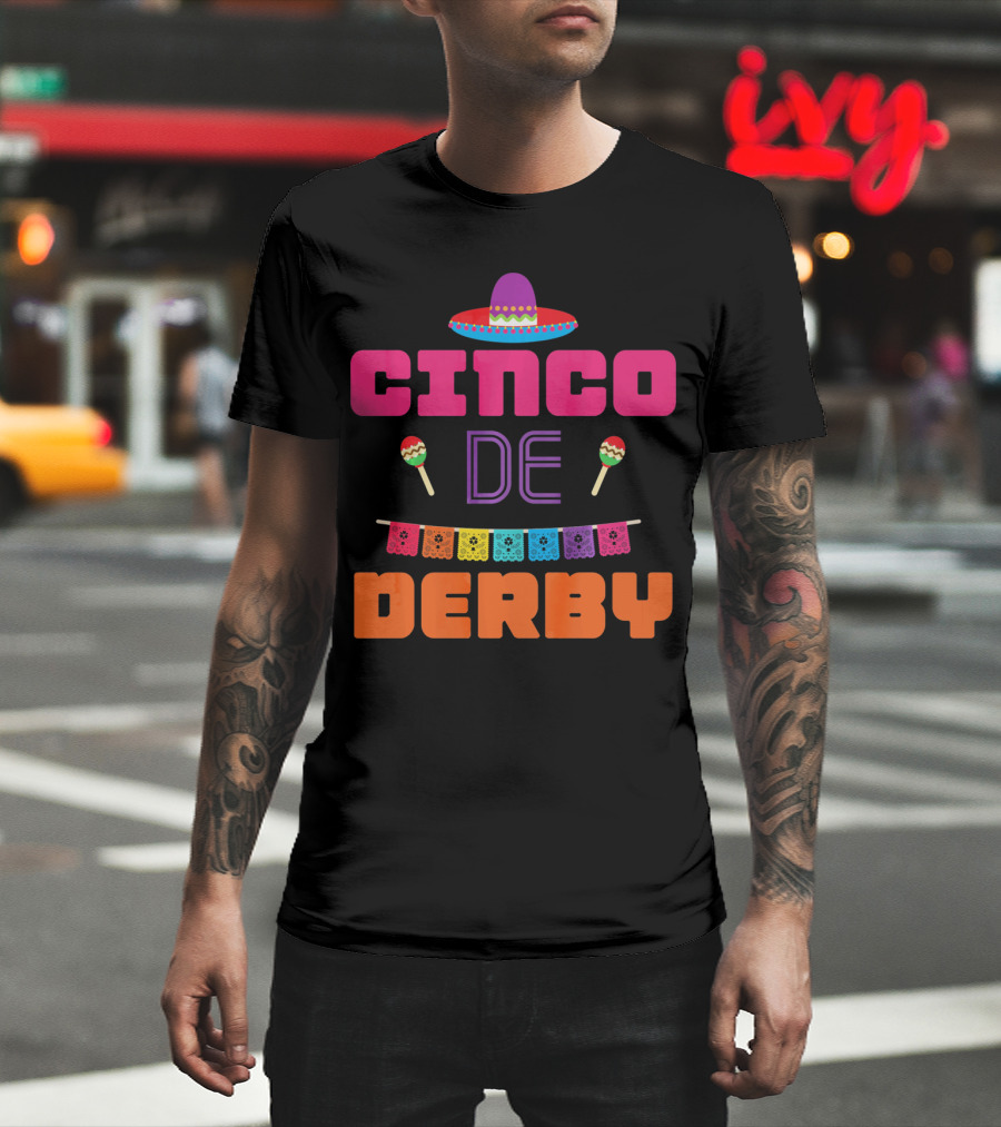 Cinco De Derby Sombrero Maracas Papel Picado T-Shirt