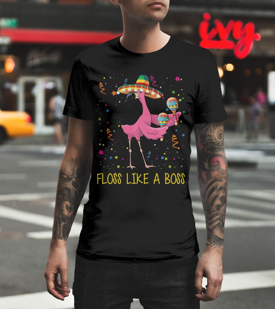 Floss Like A Boss Flamingo With Sombrero And Maracas T-Shirt