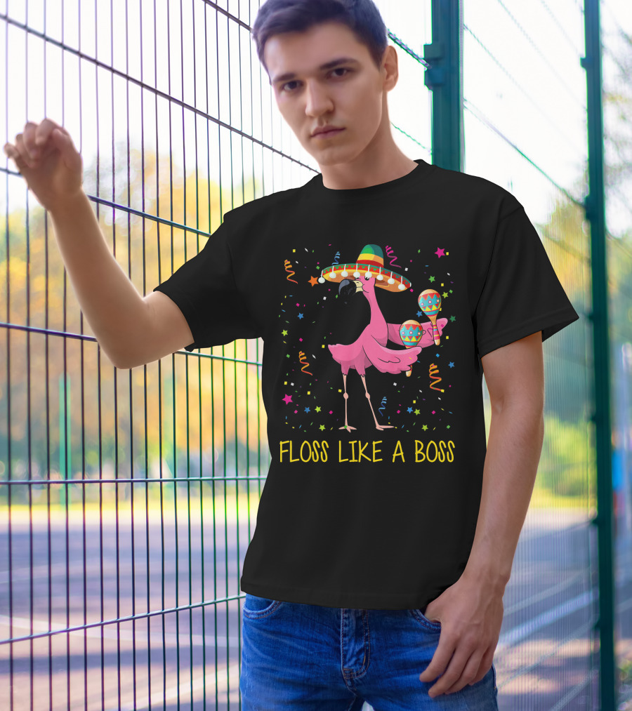 Floss Like A Boss Flamingo With Sombrero And Maracas T-Shirt