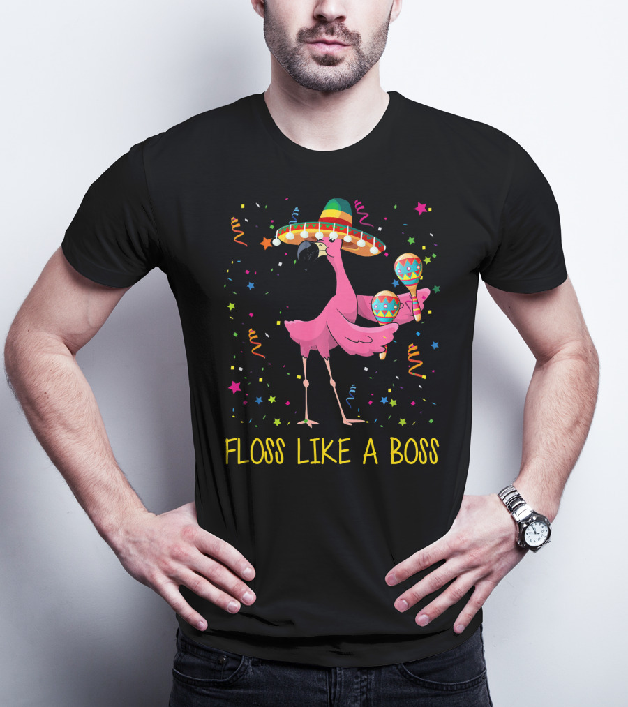 Floss Like A Boss Flamingo With Sombrero And Maracas T-Shirt