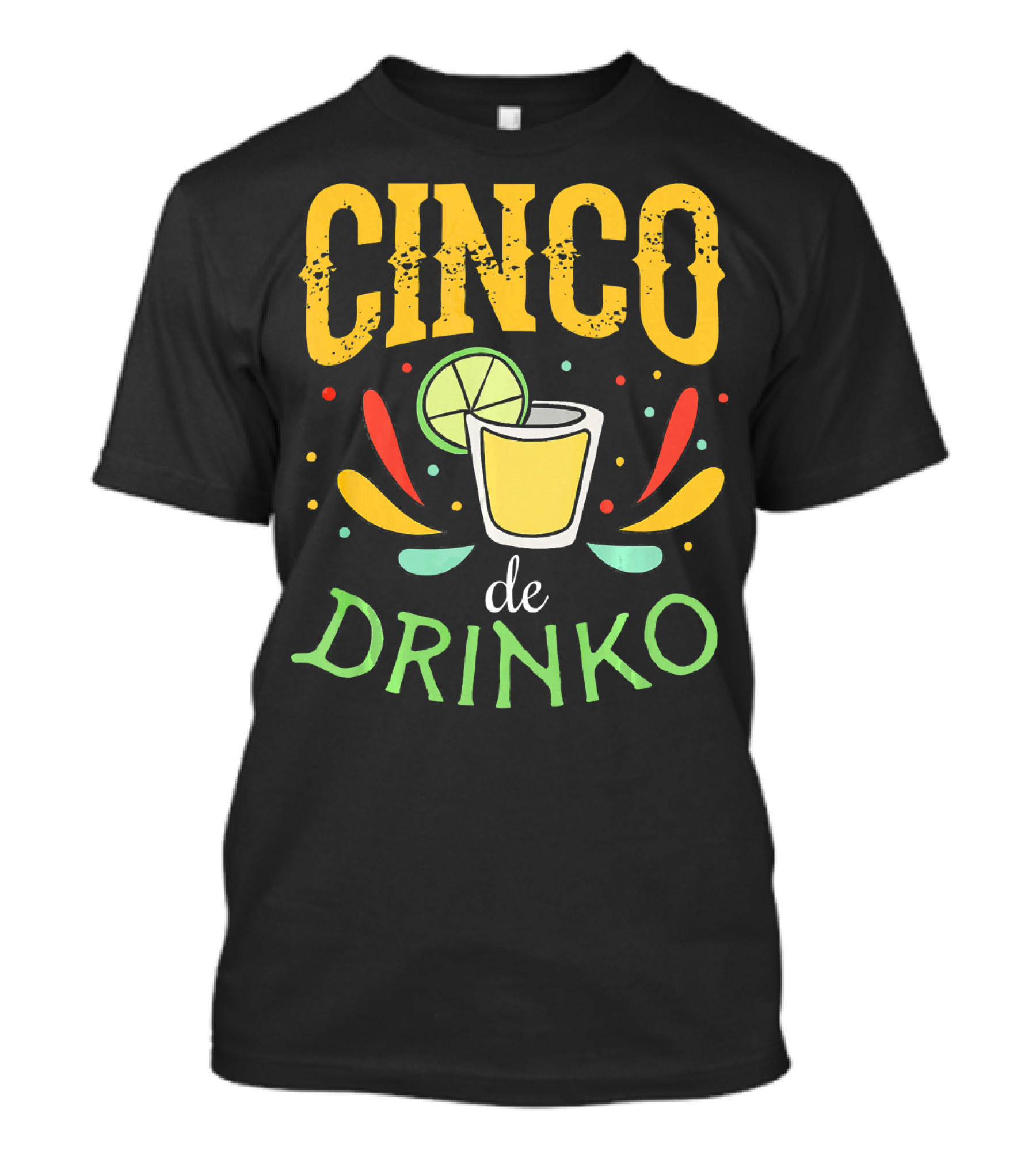 Cinco De Drinko Party Tequila Shot Lime Fiesta T-Shirt