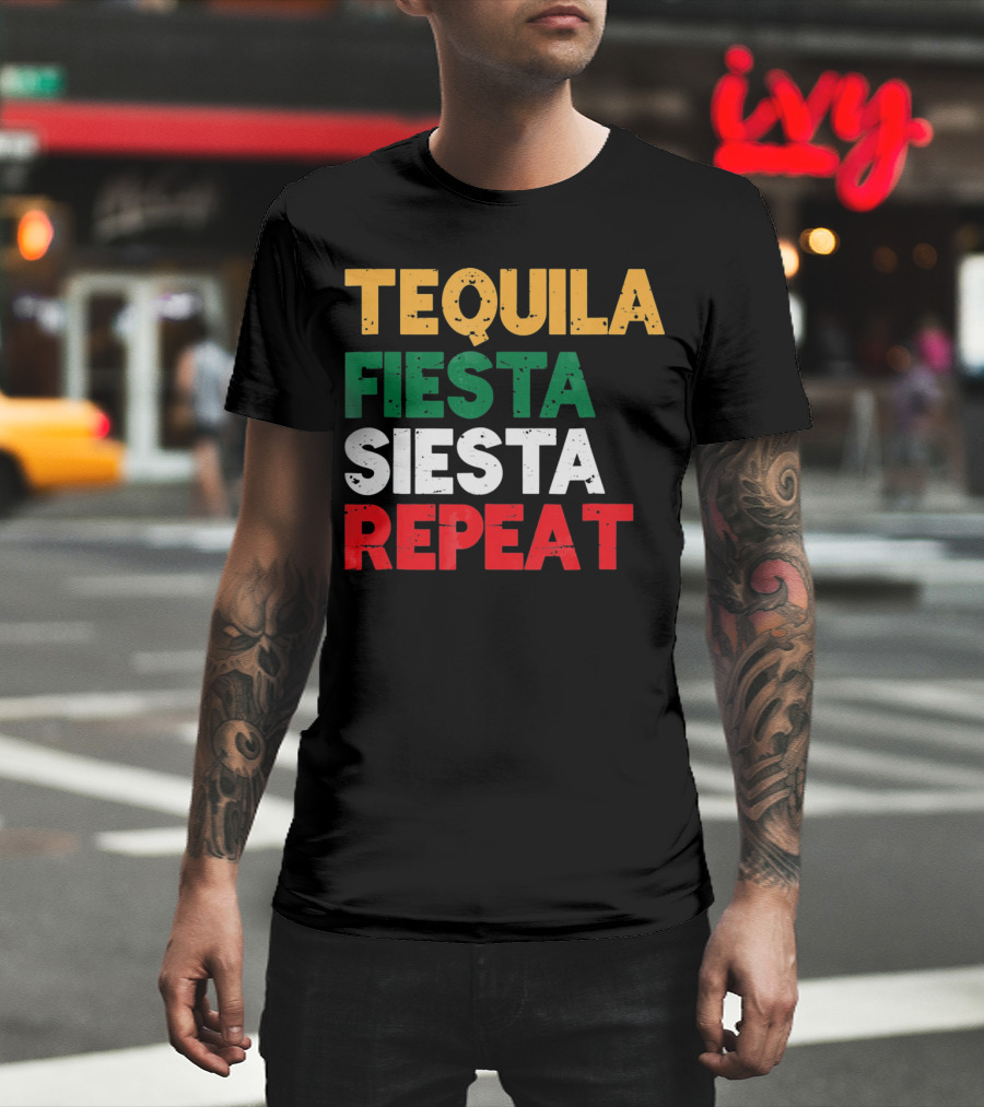 Tequila Fiesta Siesta Repeat Cinco De Mayo T-Shirt