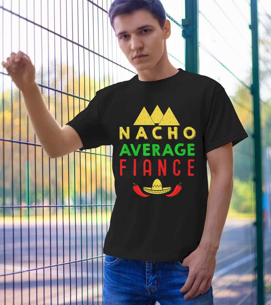 Nacho Average Fiance Sombrero Pepper Cheese Triangle T-Shirt