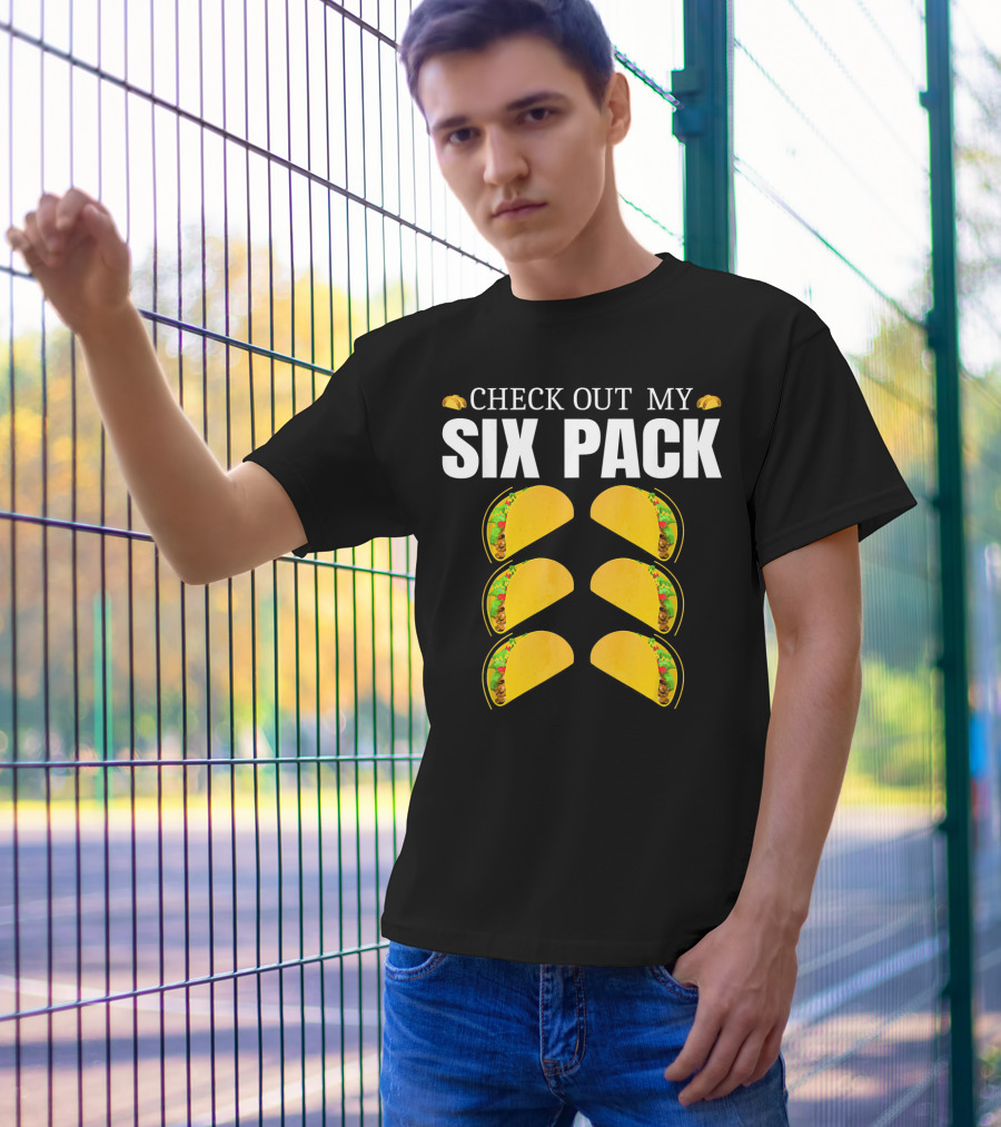 Check Out My Six Pack Tacos Cinco De Mayo T-Shirt