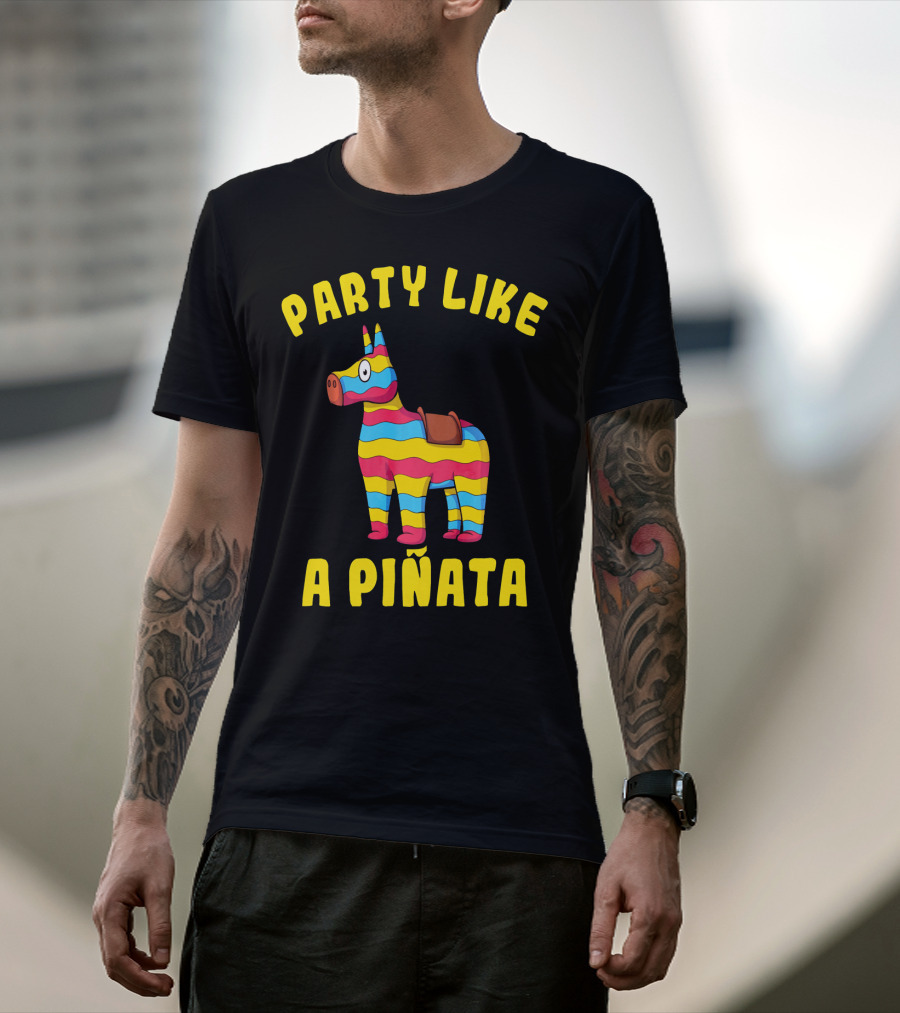 Party Like A Piñata Cinco De Mayo Fiesta T-Shirt
