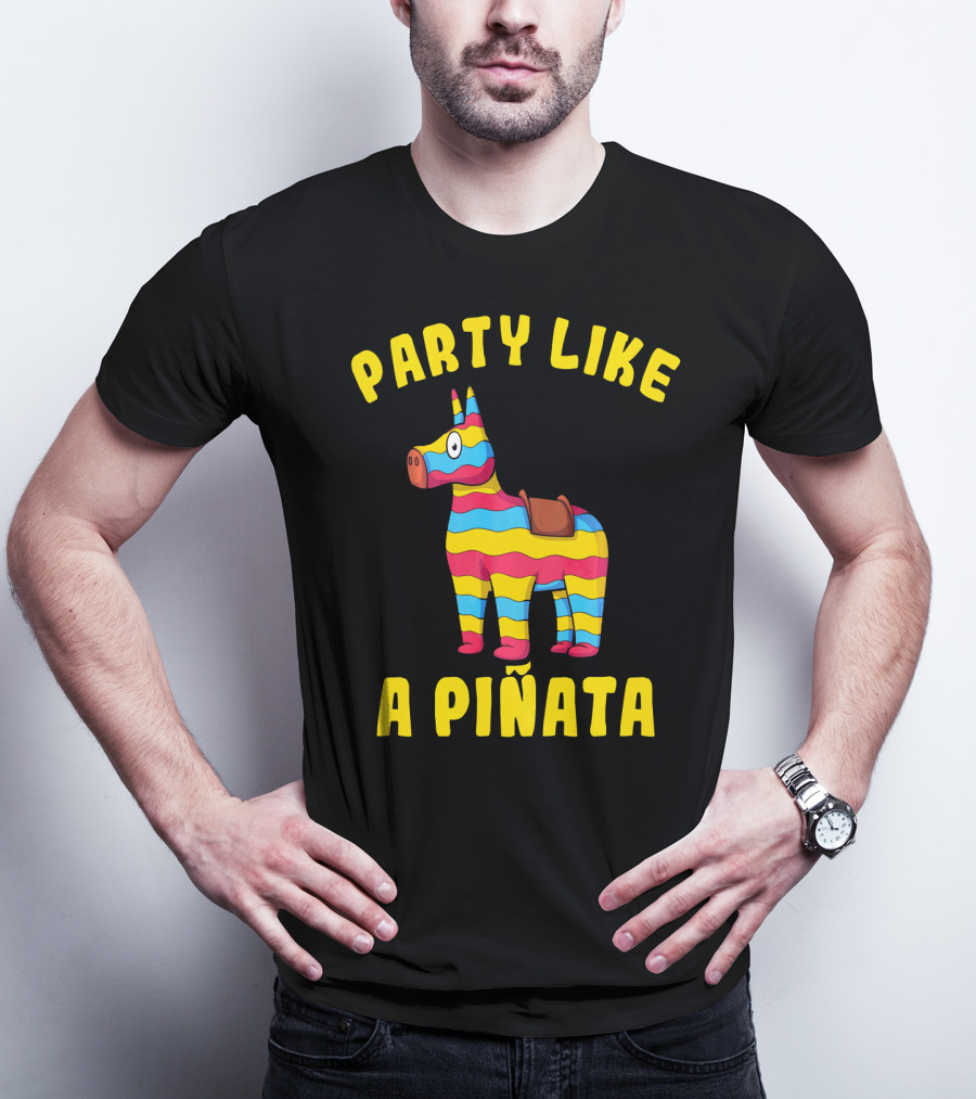 Party Like A Piñata Cinco De Mayo Fiesta T-Shirt