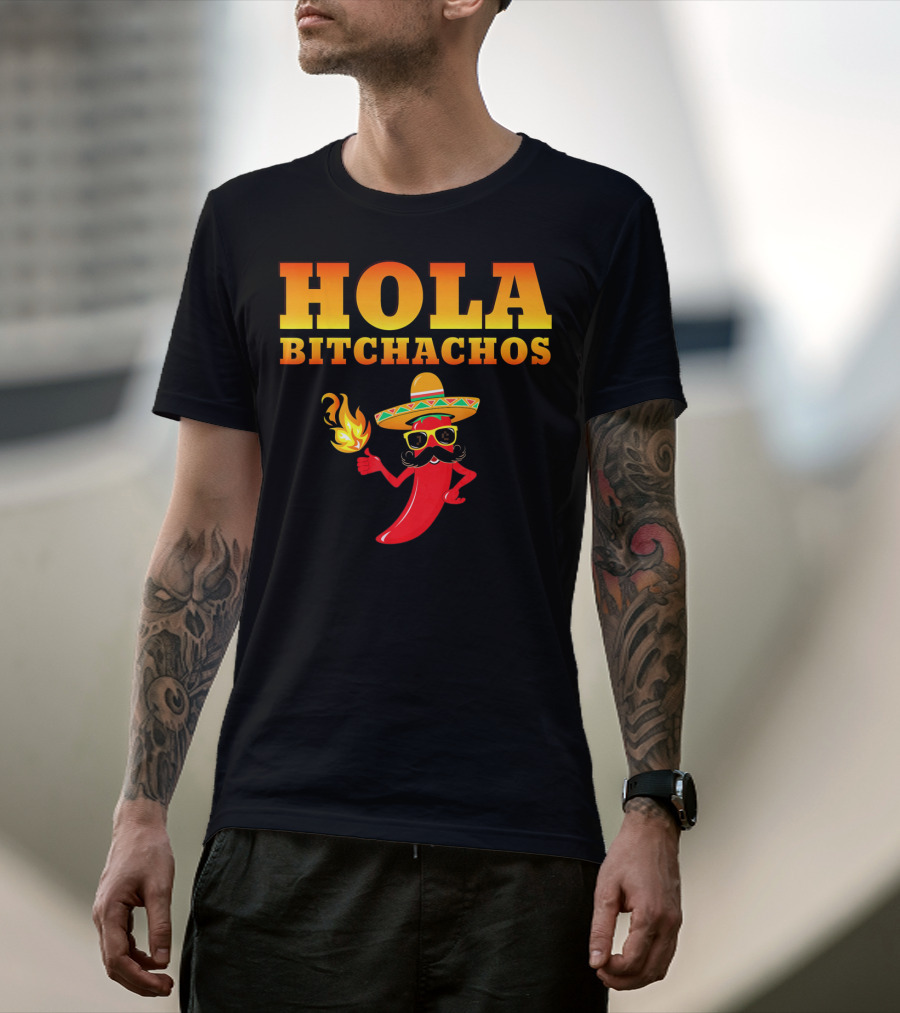 Hola Bitchachos Mexican Funny Sombrero Chili Pepper T-Shirt