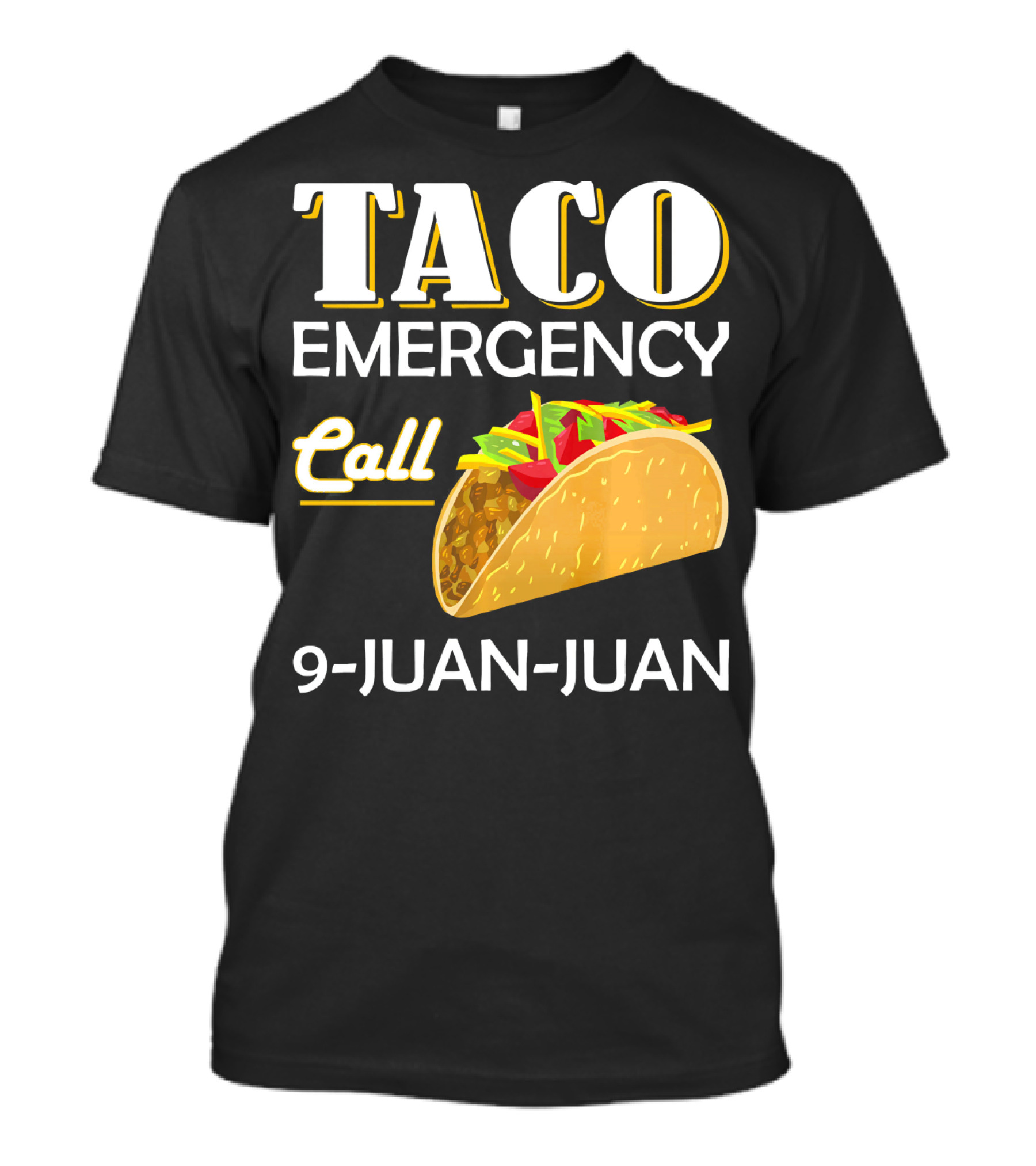 Taco Emergency Call 9-Juan-Juan T-Shirt