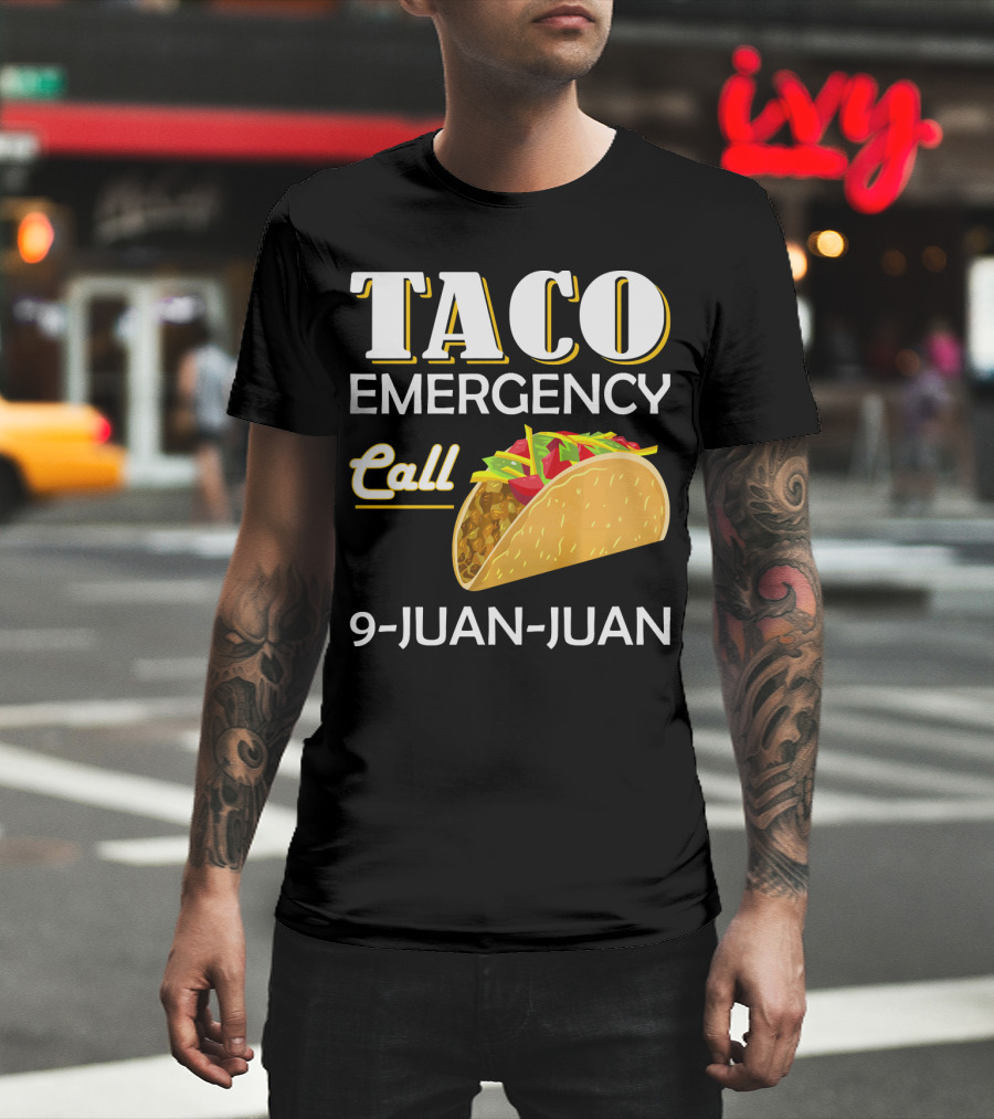 Taco Emergency Call 9-Juan-Juan T-Shirt