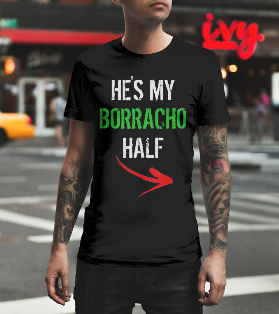 Cinco De Mayo Women Funny He's My Borracho Half T-Shirt