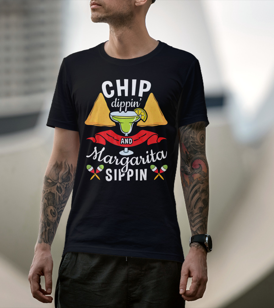 Chip Dippin Dippin Margarita Sippin With Nachos And Lime Wedges T-Shirt