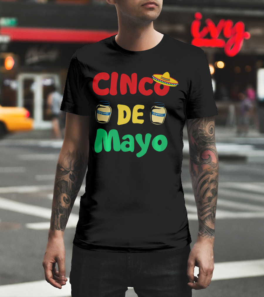 Cinco De Mayonnaise Fiesta Sombrero Festival T-Shirt
