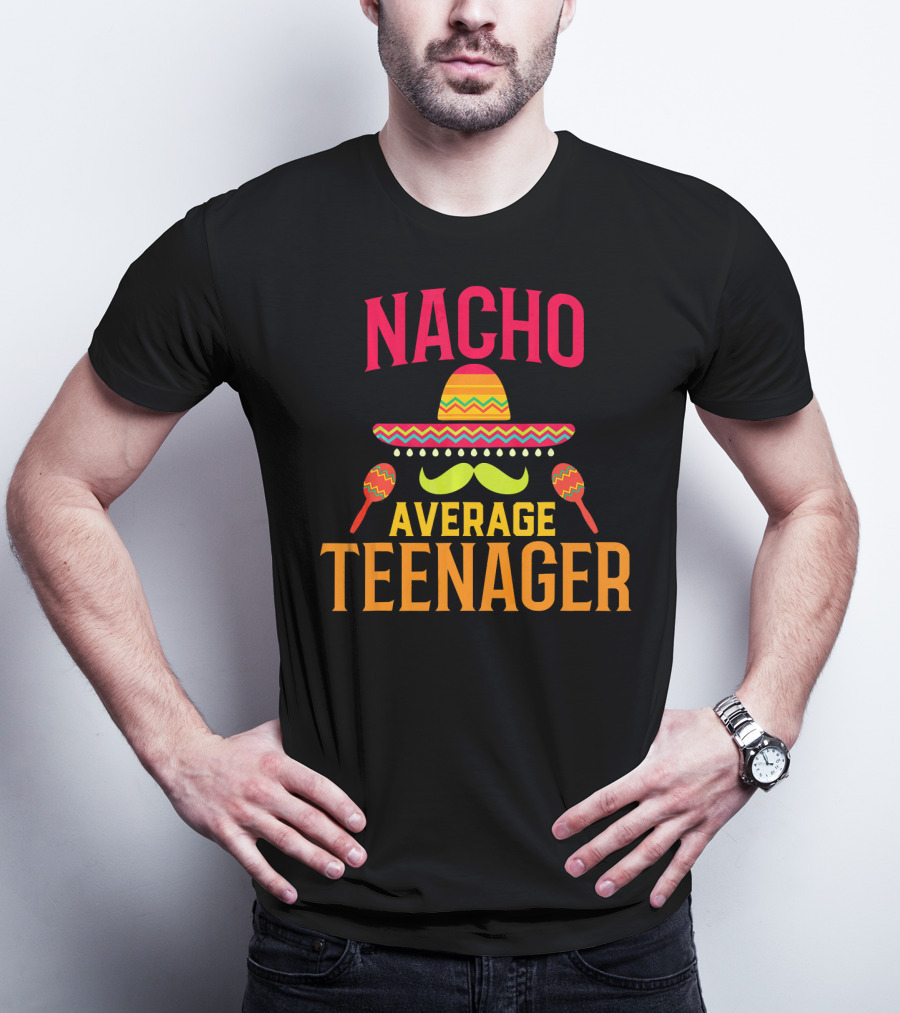 Nacho Average Teenager Sombrero Mustache Maracas T-Shirt
