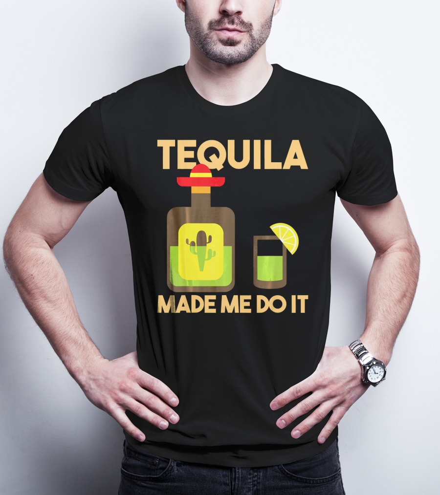 Tequila Made Me Do It Fiesta Cinco De With Cactus Bottle And Lime Drink T-Shirt