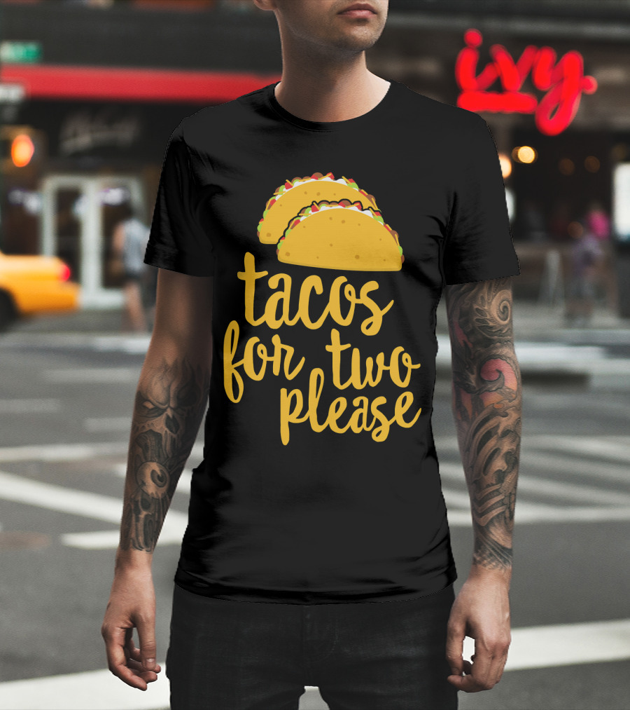 Tacos For Two Please Mexican Food Celebration Cinco De Mayo T-Shirt