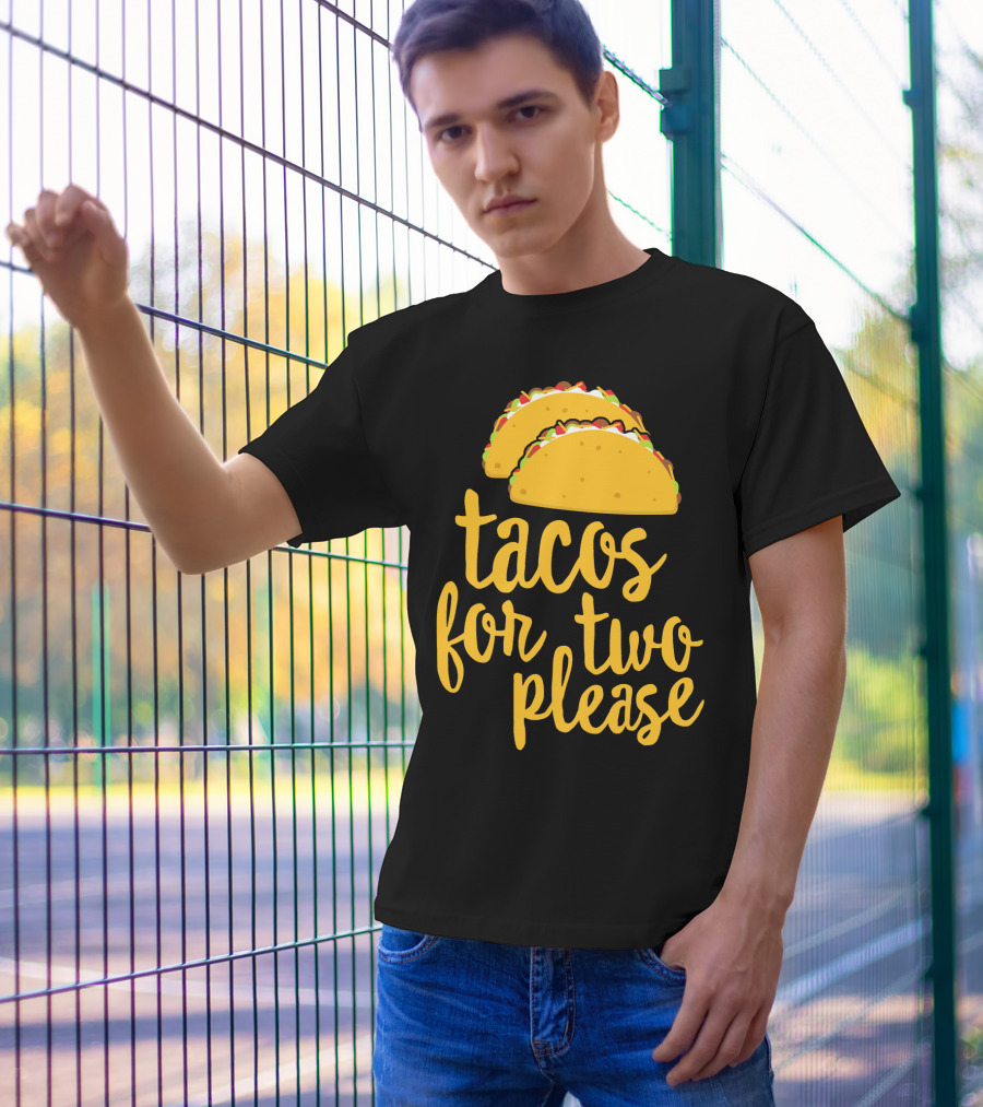 Tacos For Two Please Mexican Food Celebration Cinco De Mayo T-Shirt