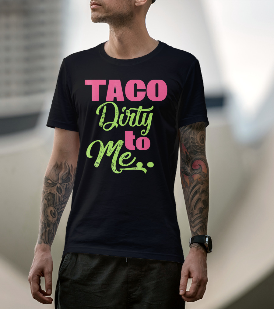 Taco Dirty To Me Kids Cinco De Mayo T-Shirt
