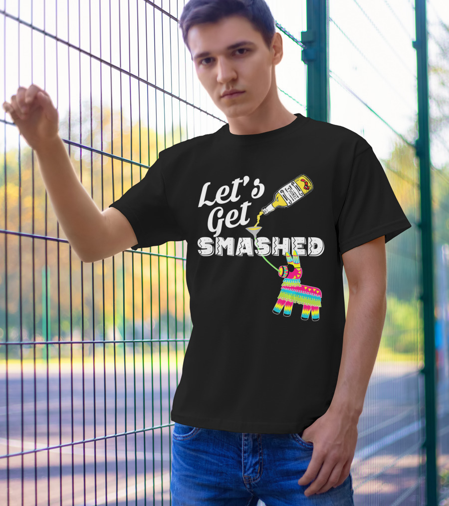 Let's Get Smashed Cinco De Mayo Piñata Bottle Party T-Shirt