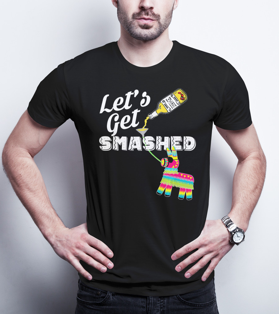 Let's Get Smashed Cinco De Mayo Piñata Bottle Party T-Shirt