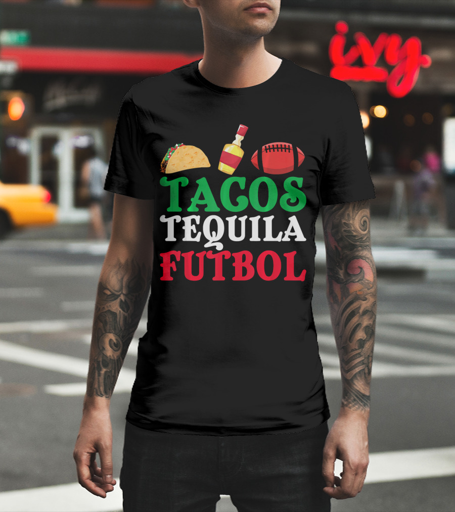 Tacos Tequila Futbol Funny Mexican Idea Cinco De Mayo T-Shirt