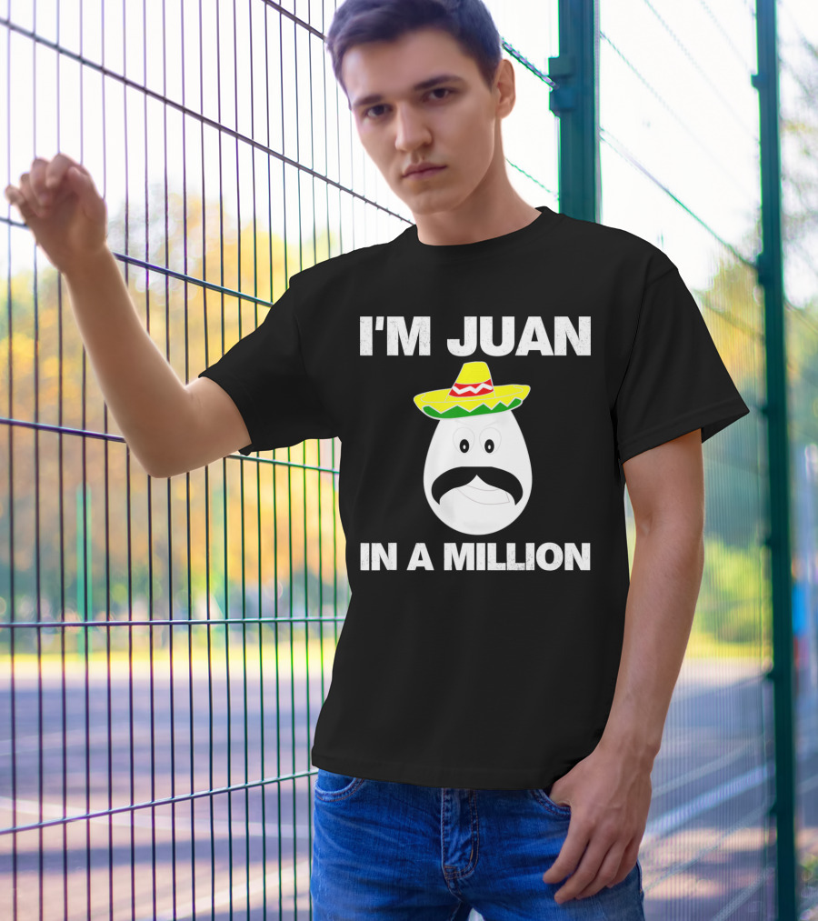 I'm Juan In A Million Sombrero Mustache Cinco De Mayo T-Shirt